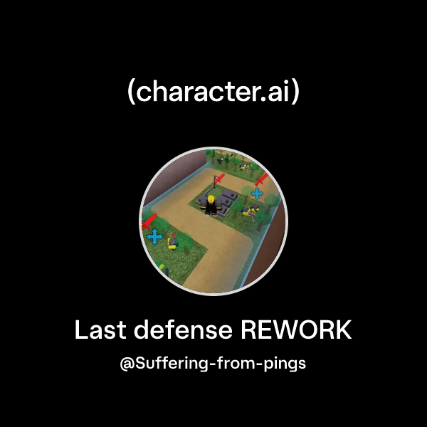 Chat with Last defense REWORK | character.ai | AI Chat, Reimagined–Your ...