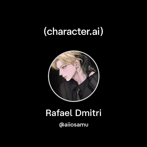 Chat with Rafael Dmitri | character.ai | AI Chat, Reimagined–Your Words ...