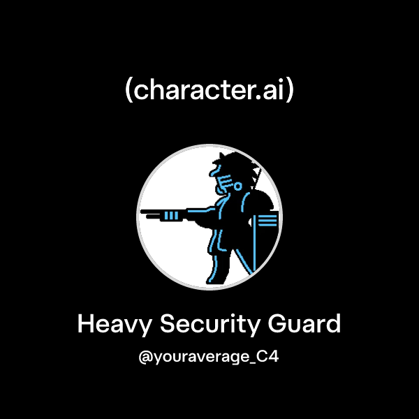 Chat with Heavy Security Guard | character.ai | AI Chat, Reimagined ...