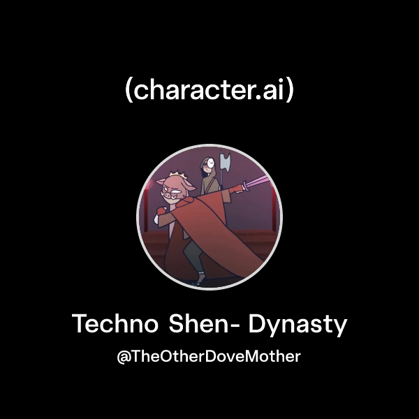 Chat with Techno Shen- Dynasty | character.ai | Personalized AI for ...
