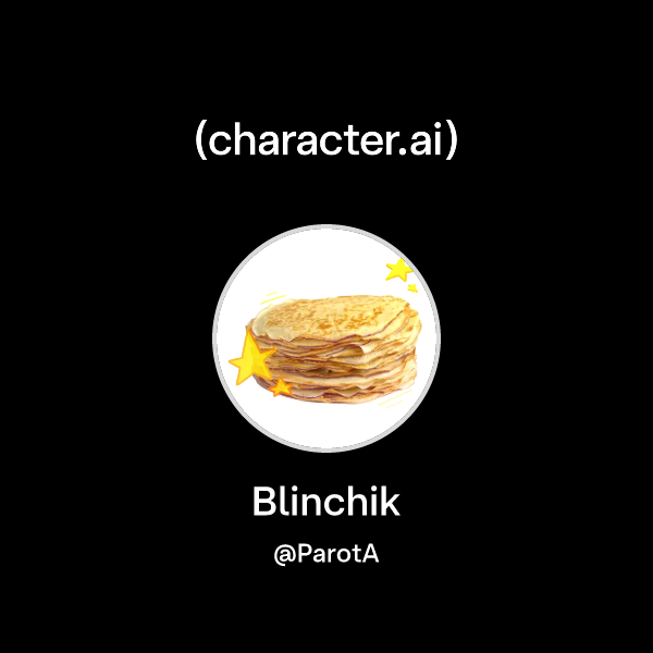 Chat with Blinchik | character.ai | AI Chat, Reimagined–Your Words ...