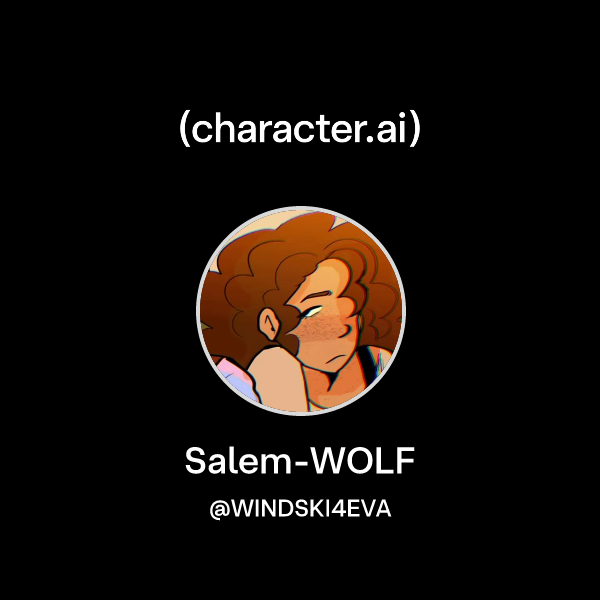 Chat with Salem-WOLF | character.ai | AI Chat, Reimagined–Your Words ...