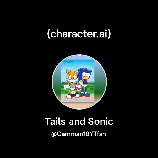 Chat with Tails and Sonic | character.ai | AI Chat, Reimagined–Your Words. Your World.