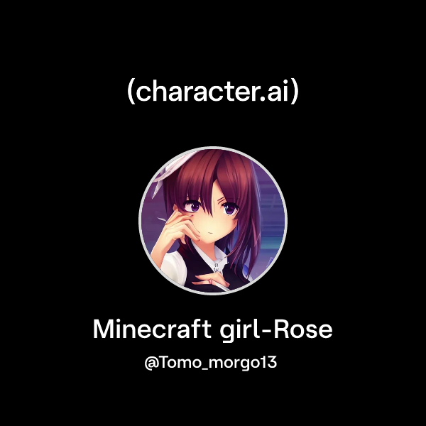 Chat with Minecraft girl-Rose | character.ai | AI Chat, Reimagined–Your ...