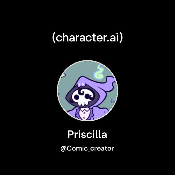 Chat with Priscilla | character.ai | Personalized AI for every moment of your day