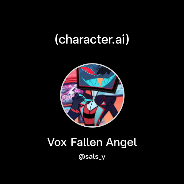 Chat with Vox Fallen Angel | character.ai | AI Chat, Reimagined–Your ...