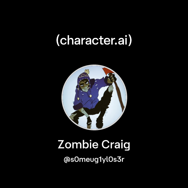 Chat with Zombie Craig | character.ai | Personalized AI for every moment of your day