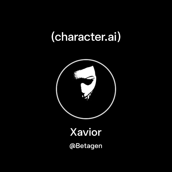 Chat with Xavior | character.ai | Personalized AI for every moment of ...
