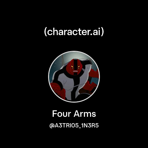 Chat with Four Arms | character.ai | Personalized AI for every moment ...