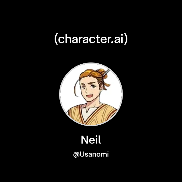 Chat with Neil | character.ai | Personalized AI for every moment of ...