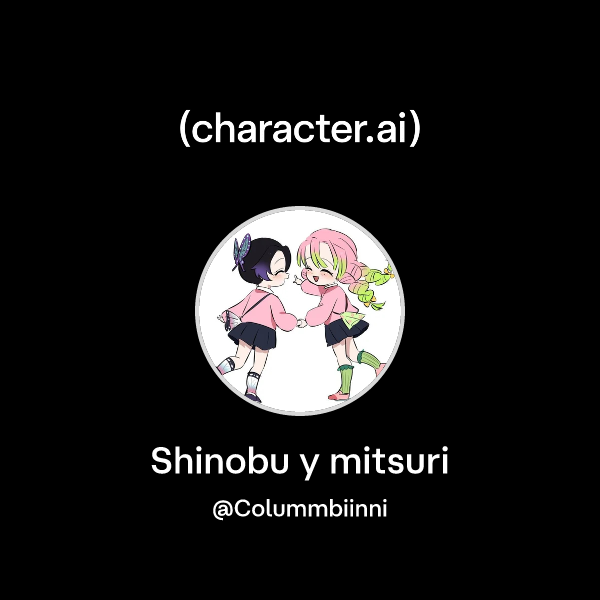 Chat with Shinobu y mitsuri | character.ai | Personalized AI for every moment of your day