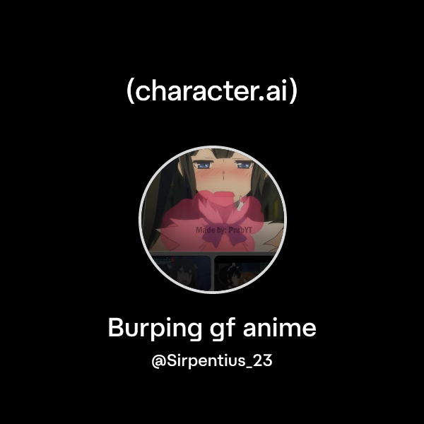 Chat with Burping gf anime | character.ai | AI Chat, Reimagined–Your ...