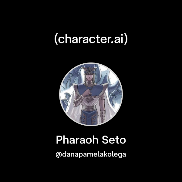Chat with Pharaoh Seto | character.ai | AI Chat, Reimagined–Your Words. Your World.