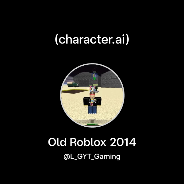 Chat with Old Roblox 2014 | character.ai | AI Chat, Reimagined–Your ...