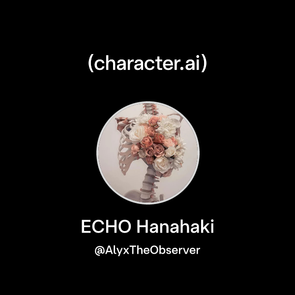 Chat with ECHO Hanahaki | character.ai | Personalized AI for every moment of your day