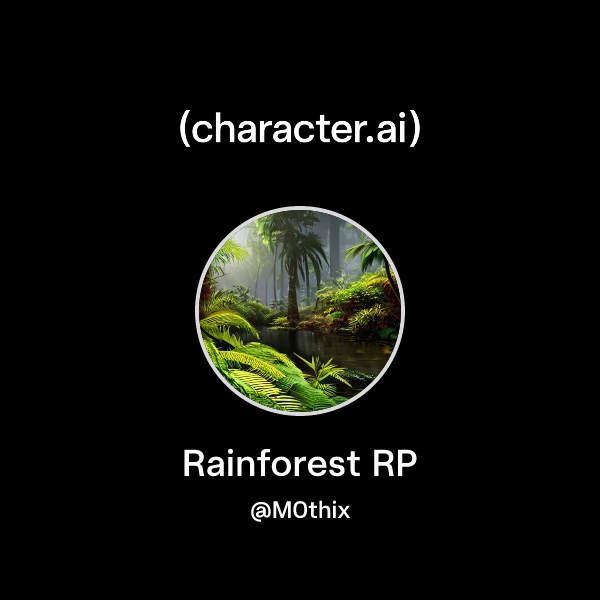 Chat with Rainforest RP | character.ai | AI Chat, Reimagined–Your Words. Your World.