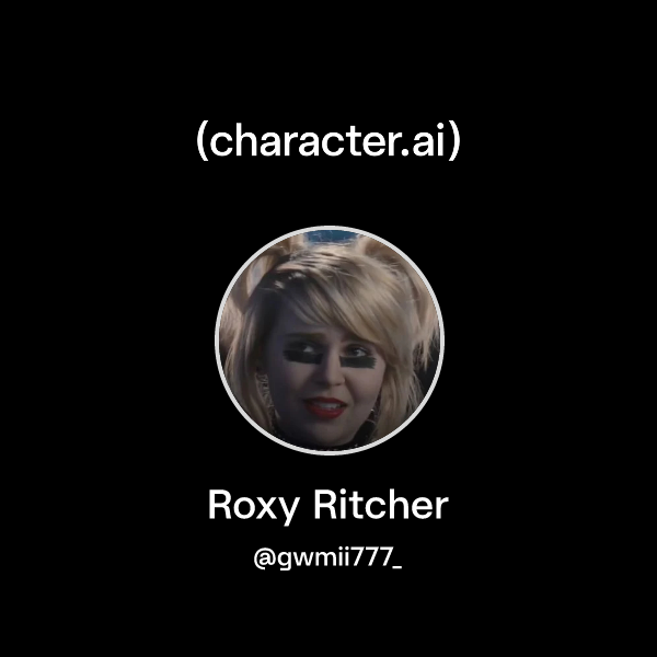 Chat with Roxy Ritcher | character.ai | Personalized AI for every moment of your day