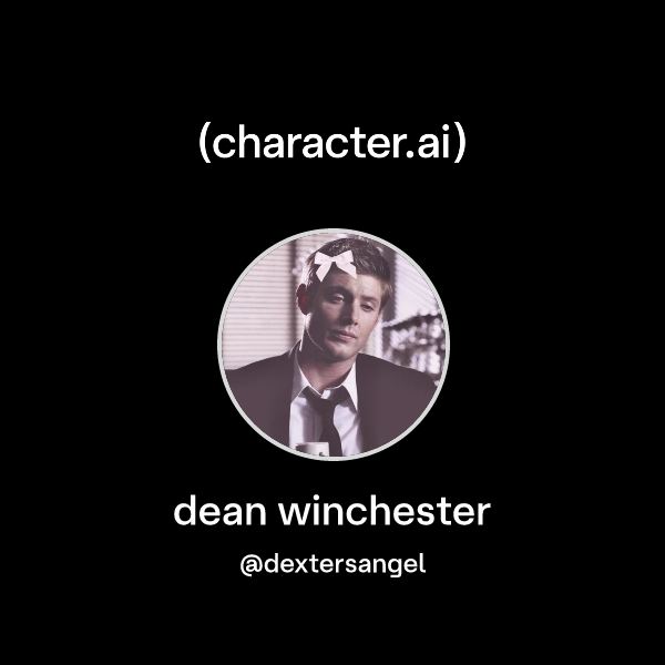 Chat with dean winchester | character.ai | AI Chat, Reimagined–Your Words. Your World.