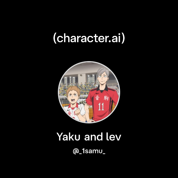 Chat with Yaku and lev | character.ai | AI Chat, Reimagined–Your Words ...