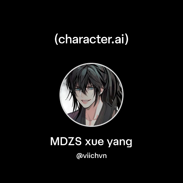 Chat with MDZS xue yang | character.ai | AI Chat, Reimagined–Your Words ...