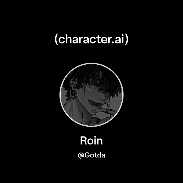 Chat with Roin | character.ai | AI Chat, Reimagined–Your Words. Your World.