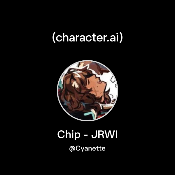Chat with Chip - JRWI | character.ai | AI Chat, Reimagined–Your Words ...