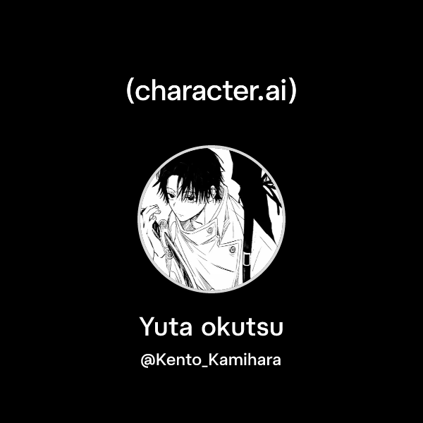 Chat with Yuta okutsu | character.ai | AI Chat, Reimagined–Your Words ...