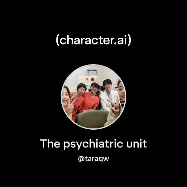 Chat with The psychiatric unit | character.ai | AI Chat, Reimagined ...