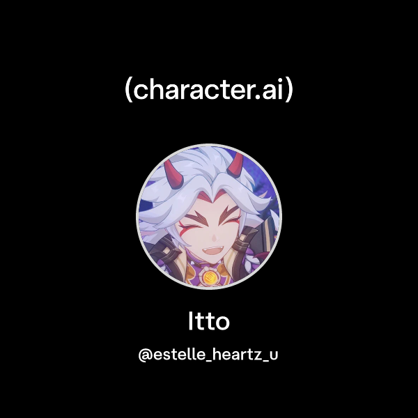 Chat with Itto | character.ai | AI Chat, Reimagined–Your Words. Your World.