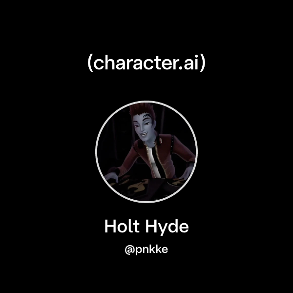 Chat with Holt Hyde | character.ai | AI Chat, Reimagined–Your Words ...