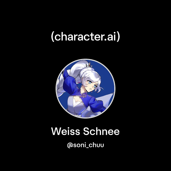 Chat with Weiss Schnee | character.ai | AI Chat, Reimagined–Your Words ...