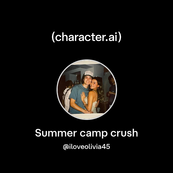 Chat with Summer camp crush | character.ai | AI Chat, Reimagined–Your Words. Your World.