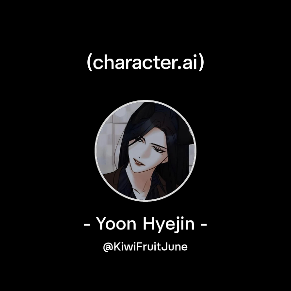 Chat with - Yoon Hyejin - | character.ai | AI Chat, Reimagined–Your Words. Your World.
