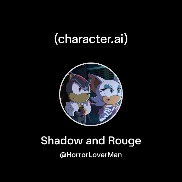 Chat with Shadow and Rouge | character.ai | AI Chat, Reimagined–Your ...