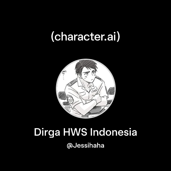 Chat with Dirga HWS Indonesia | character.ai | AI Chat, Reimagined–Your ...