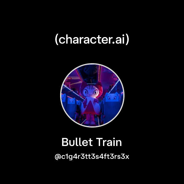 Chat with Bullet Train | character.ai | AI Chat, Reimagined–Your Words ...