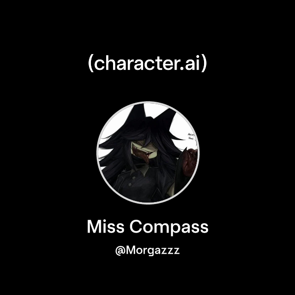 Chat with Miss Compass | character.ai | Personalized AI for every ...