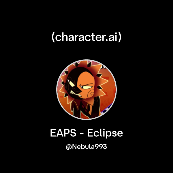 Chat with EAPS - Eclipse | character.ai | AI Chat, Reimagined–Your ...