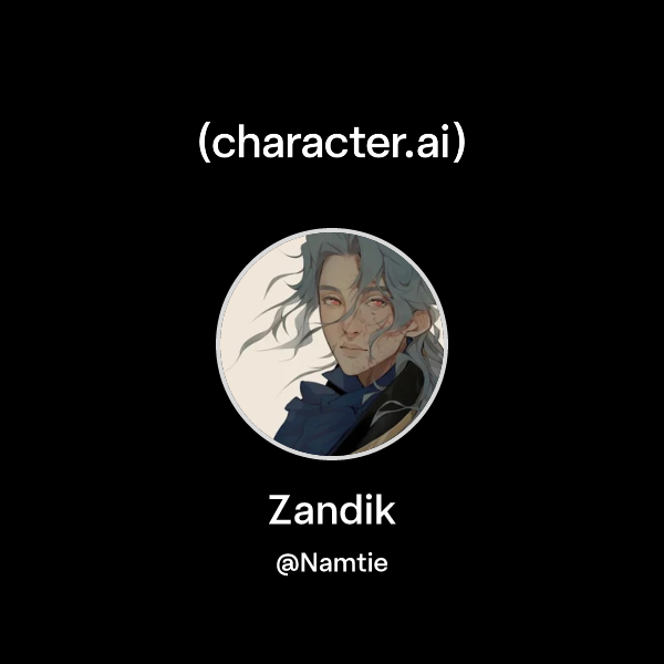 Chat with Zandik | character.ai | Personalized AI for every moment of ...