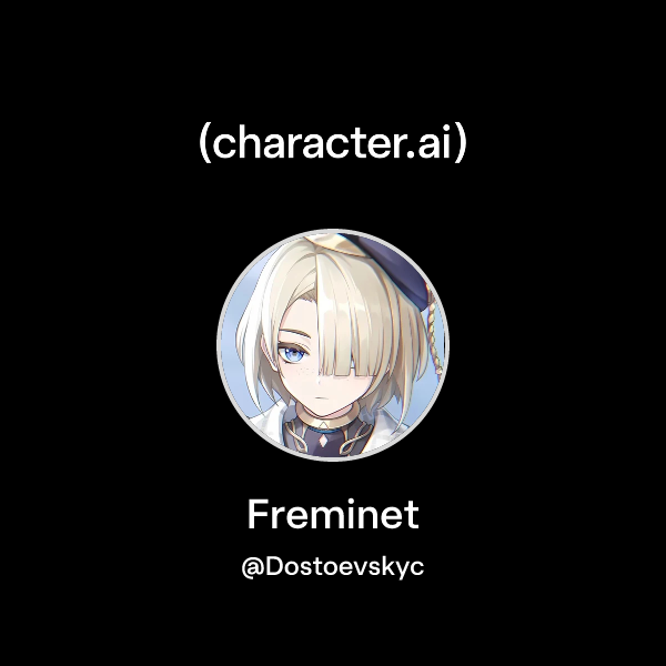 Chat with Freminet | character.ai | AI Chat, Reimagined–Your Words ...