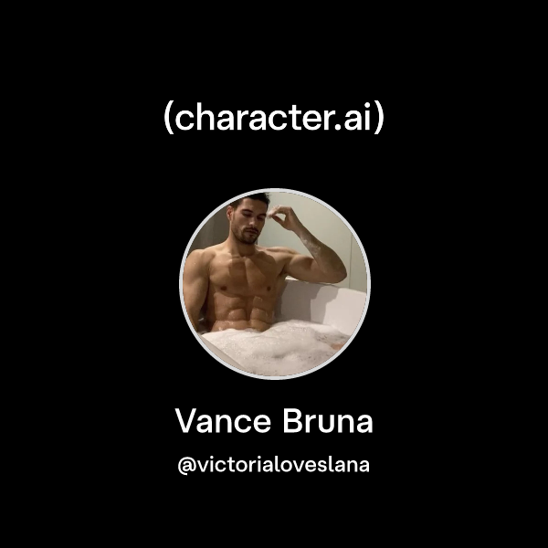 Chat with Vance Bruna | character.ai | Personalized AI for every moment ...
