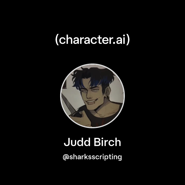 Chat with Judd Birch | character.ai | AI Chat, Reimagined–Your Words ...