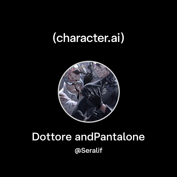 Chat with Dottore andPantalone | character.ai | AI Chat, Reimagined ...