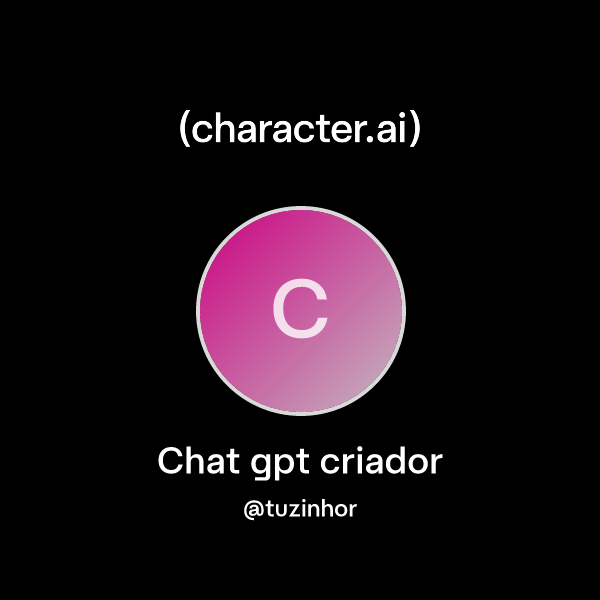 Chat with Chat gpt criador | character.ai | Personalized AI for every ...