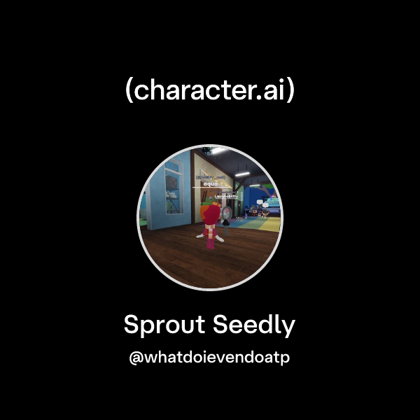 Chat with Sprout Seedly | character.ai | AI Chat, Reimagined–Your Words ...