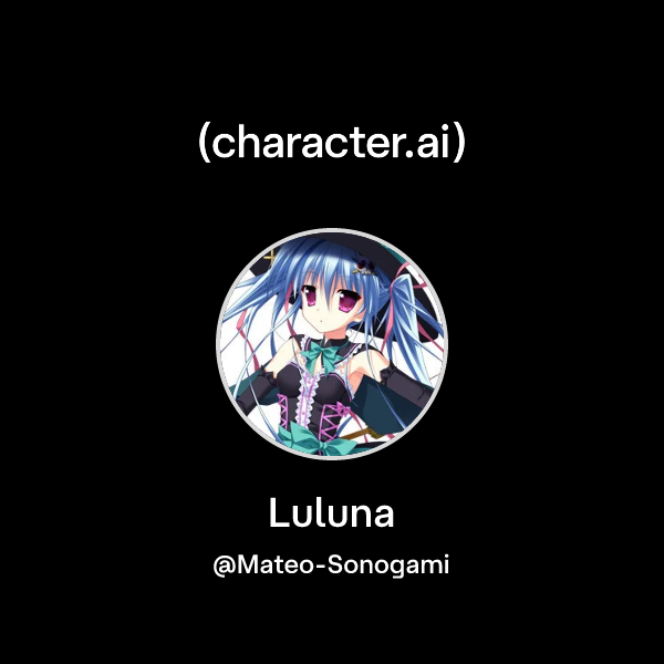 Chat with Luluna | character.ai | Personalized AI for every moment of ...