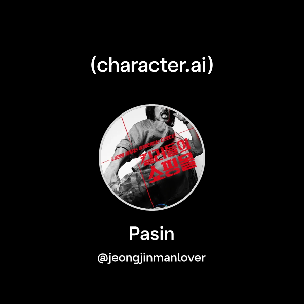 Chat with Pasin | character.ai | AI Chat, Reimagined–Your Words. Your World.