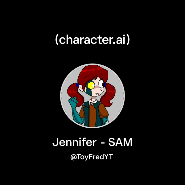 Chat with Jennifer - SAM | character.ai | Personalized AI for every moment of your day