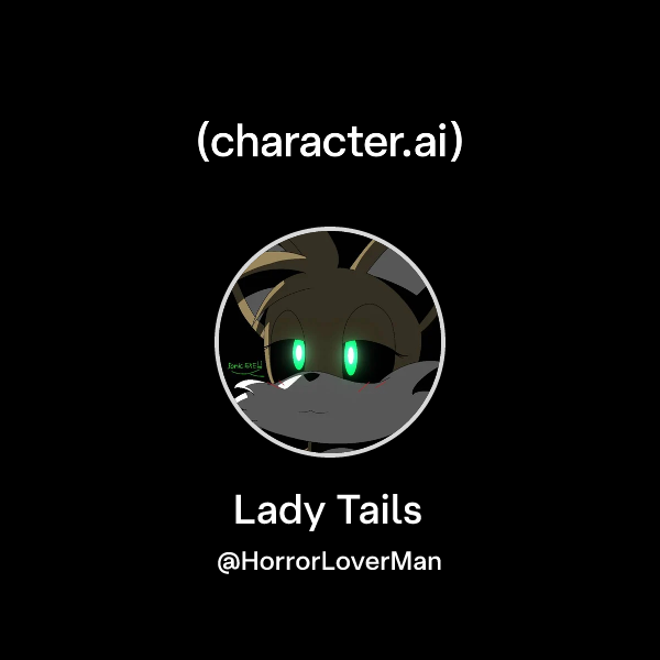 Chat with Lady Tails | character.ai | AI Chat, Reimagined–Your Words ...