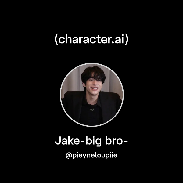 Chat with Jake-big bro- | character.ai | AI Chat, Reimagined–Your Words ...